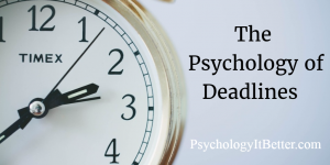 Deadlines - Psychology and Motivation - PsychologyItBetter